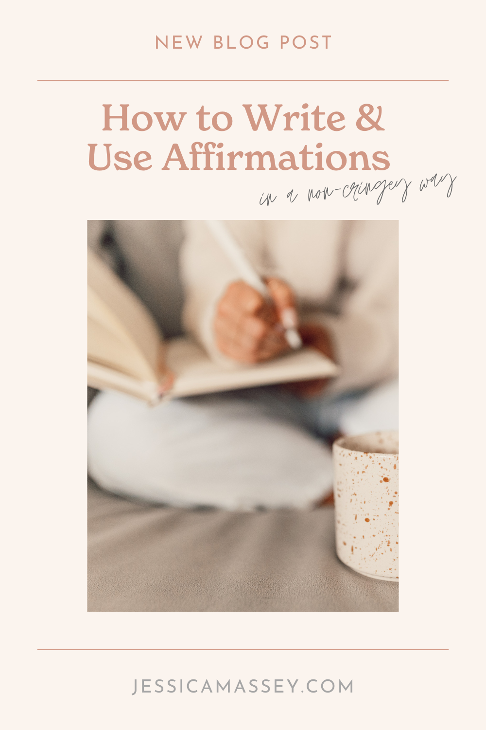 How to Write and Use Affirmations — Hustle Sanely® by Jess Massey