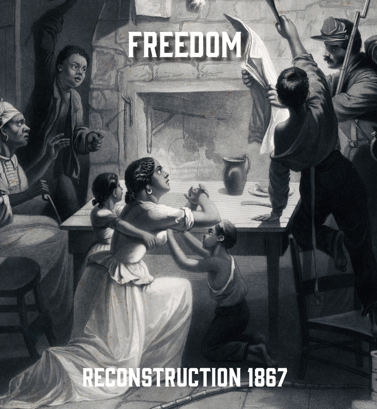 Freedom: Reconstruction 1867 — David Mathews Center for Civic Life