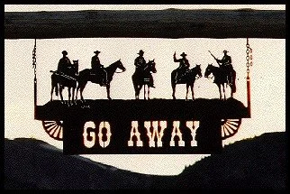 Go Away Signs - Western Metal Signs - J. Dub's Metalworks
