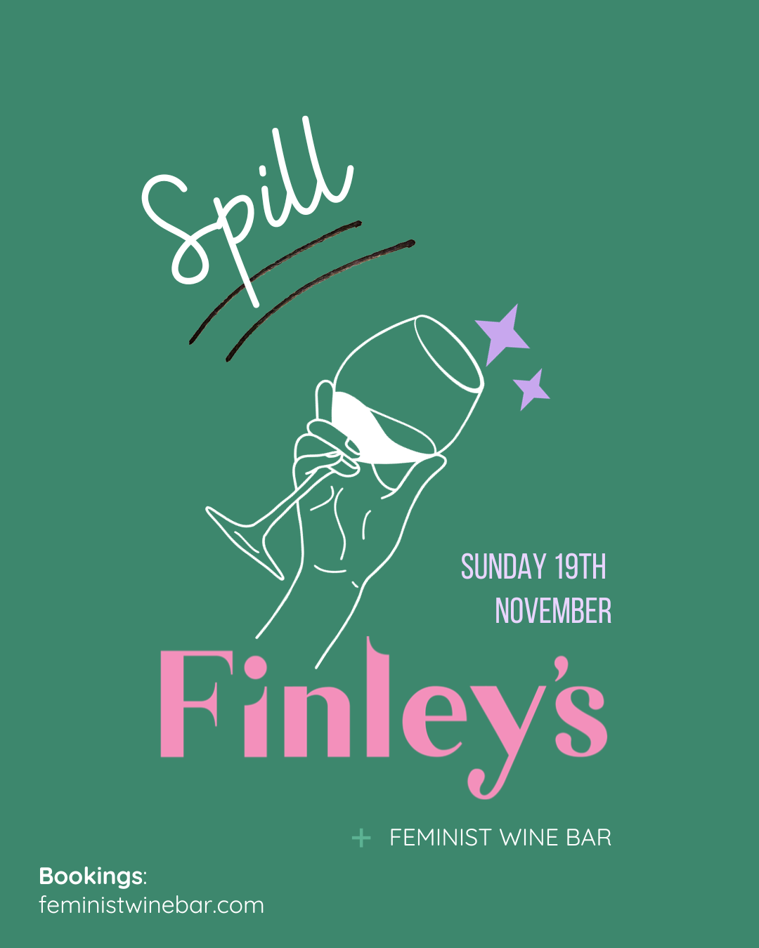 Event - SPILL at Finleys — Feminist Wine Bar