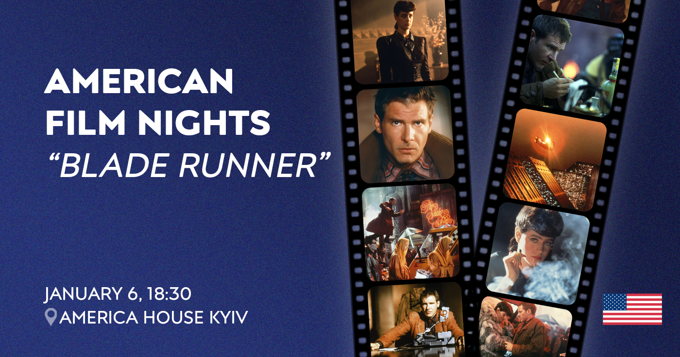 “Blade Runner” – American Film Nights at AHK — America House Kyiv
