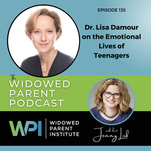 Dr. Lisa Damour on the Emotional Lives of Teenagers — Widowed Parent ...