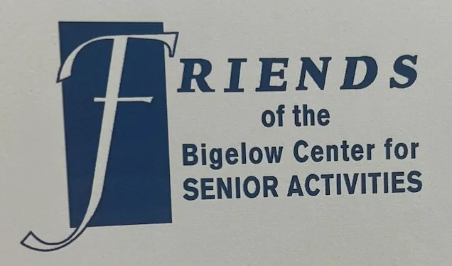 Friends of the Bigelow Center for Senior Activities, Inc.