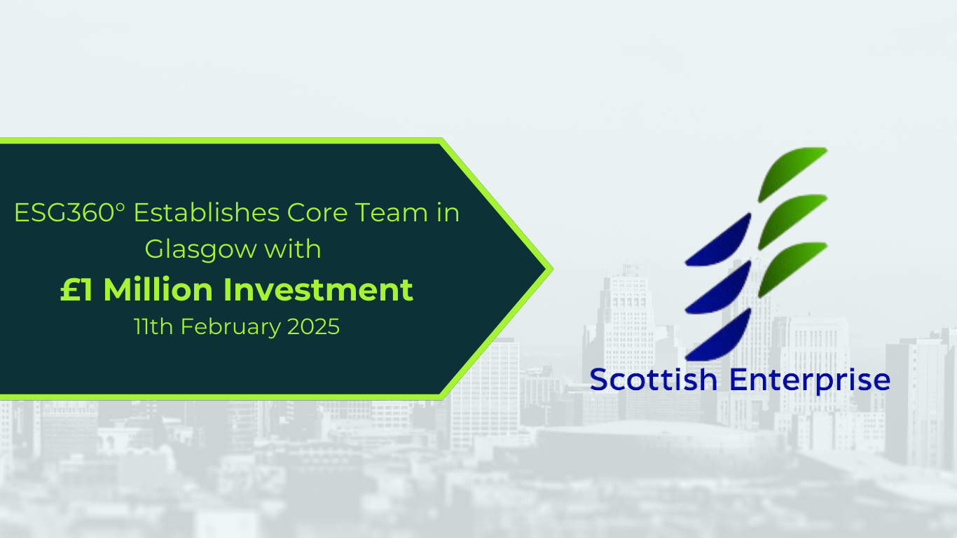 ESG360° Establishes Core Team in Glasgow with £1 Million Investment — ESG360°