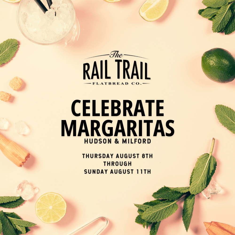 Celebrate Margaritas Weekend at Rail Trail Flatbread Company! — Rail ...