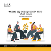 50. What to say when you don’t know what to say — The DIY Strategic ...