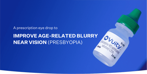 Vuity Eye Drops: A New Aid for Near Vision Difficulty (Presbyopia ...