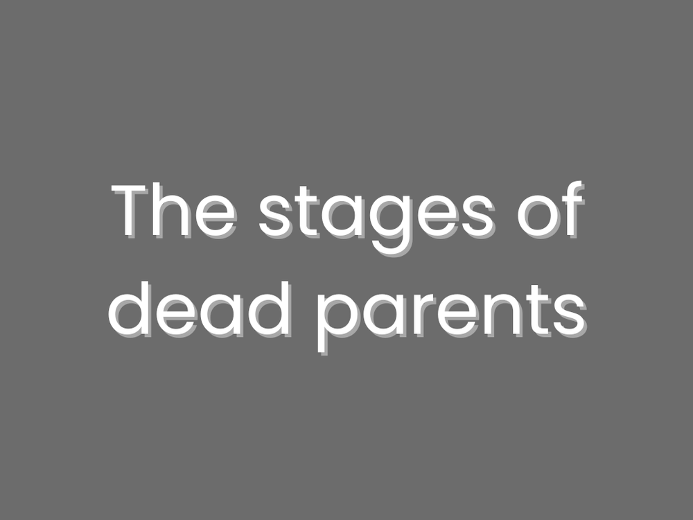 My Parents Are Dead: What Now?