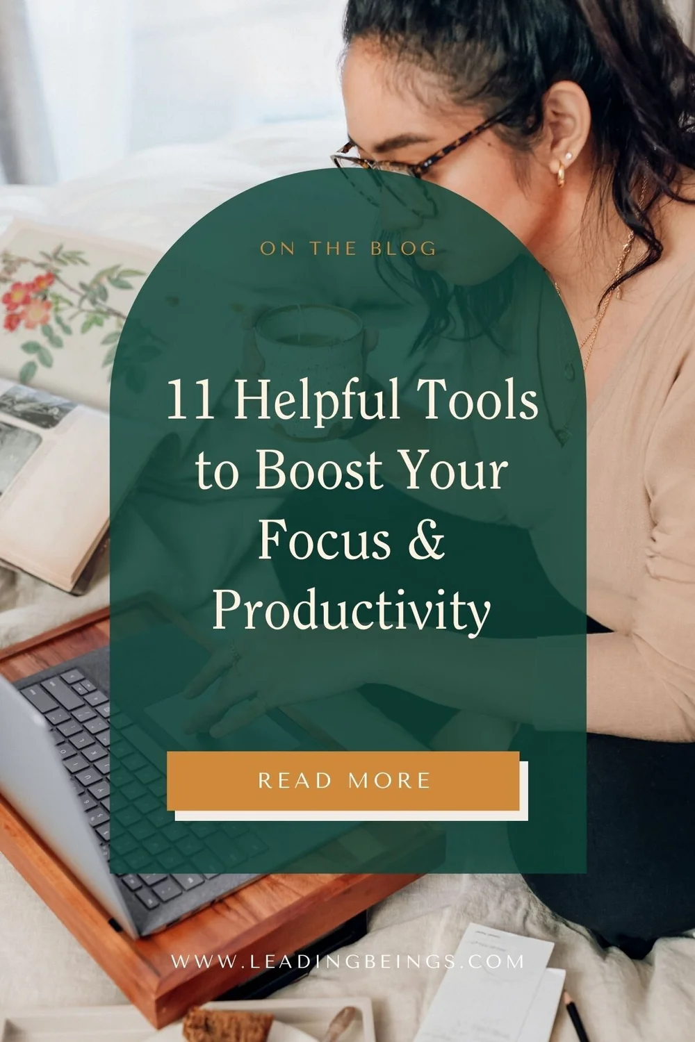 11 Helpful Tools to Boost your Productivity and Focus — LEADING BEINGS