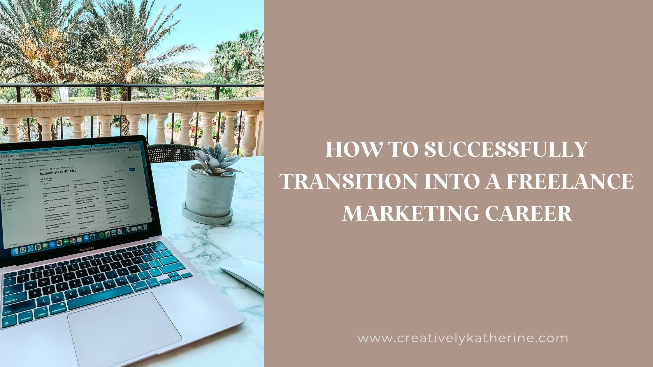 HOW TO SUCCESSFULLY TRANSITION INTO A FREELANCE MARKETING CAREER — Creatively Katherine
