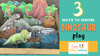 Dinosaur Play! 3 Easy ways to make a dinosaur small world and more!