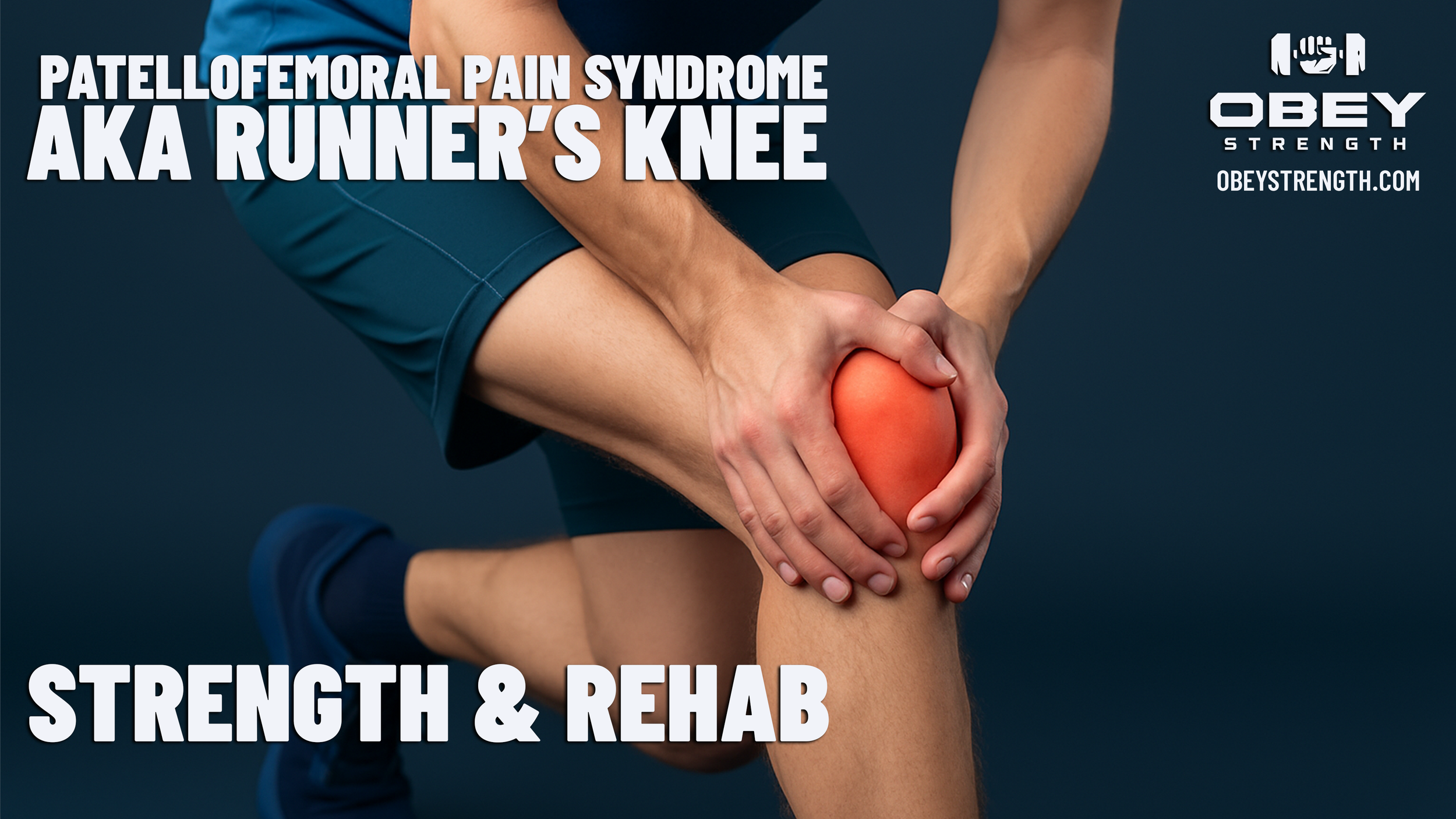 Understanding Runner’s Knee AKA Patellofemoral Pain Syndrome — Obey ...
