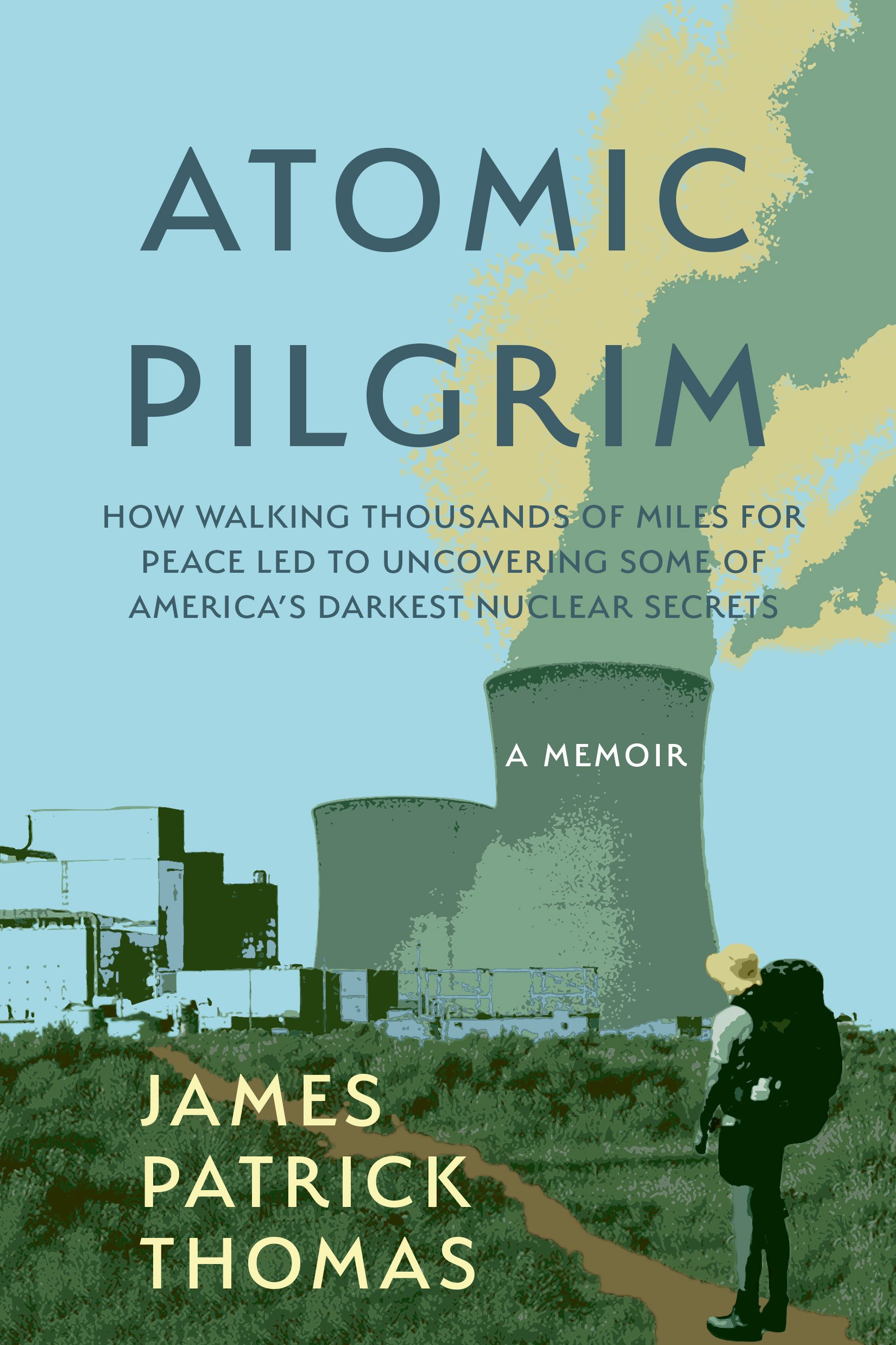 Atomic Pilgrim 6700-mile Walk Helped Find Peace Uncover Long-Held ...