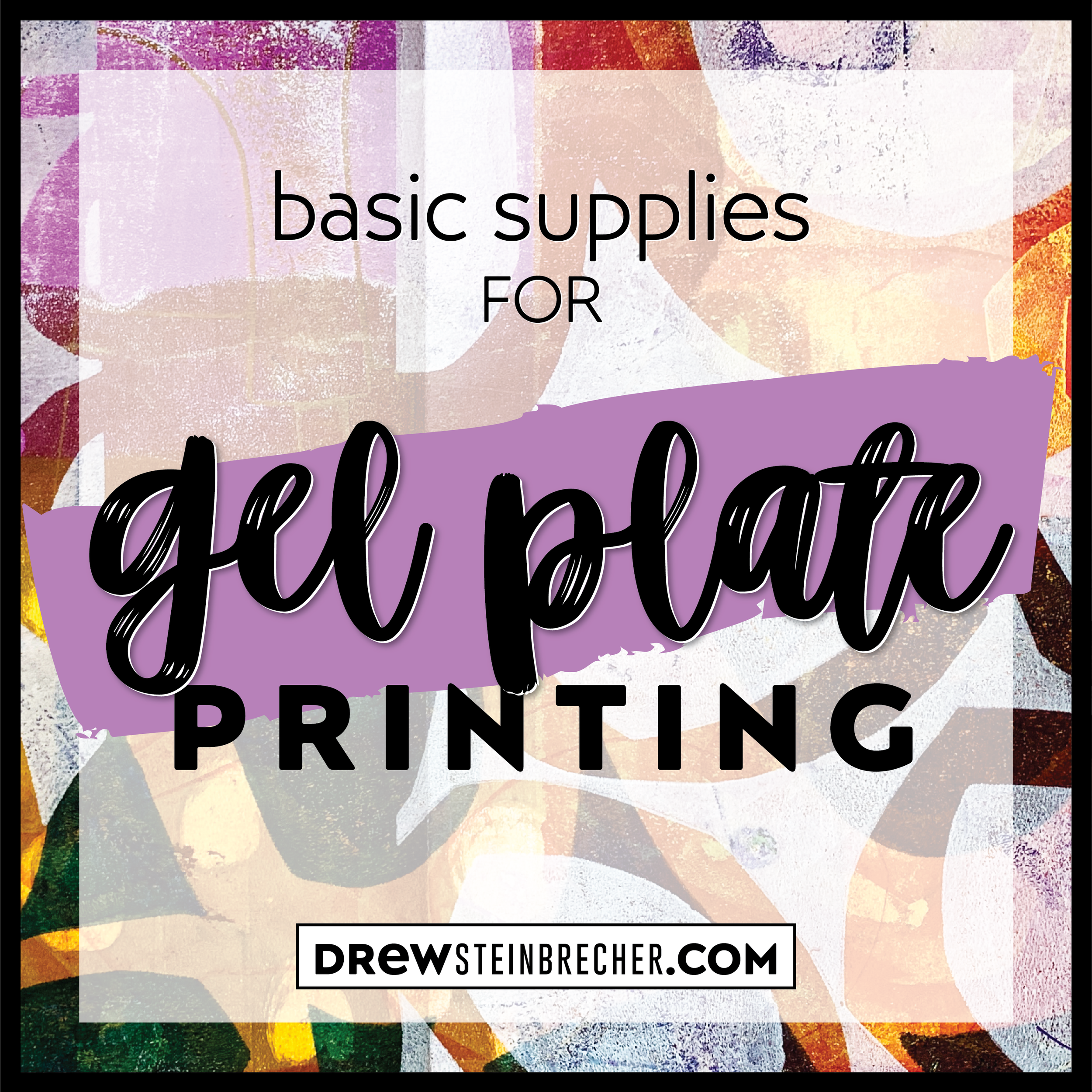 Art supplies: basic supplies for gel plate printing — Drew Steinbrecher Art