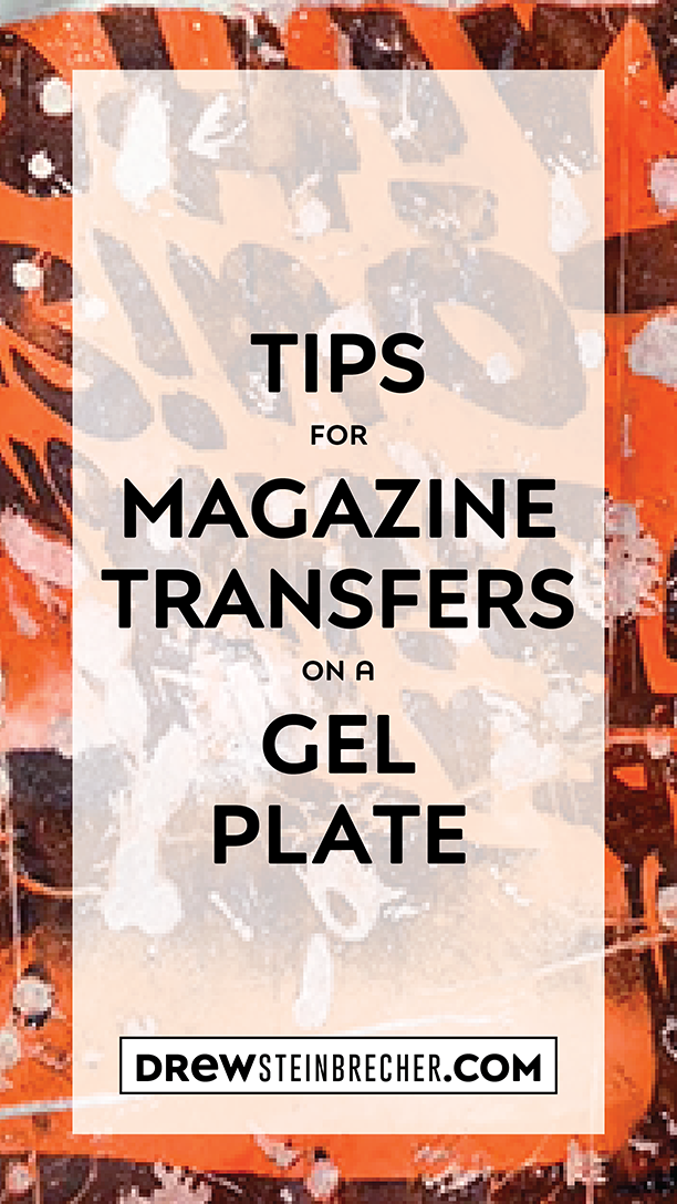 Tutorial: magazine transfers on a gel plate — Drew Steinbrecher Art