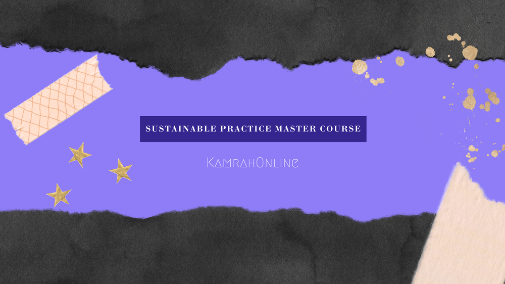 Sustainable Practice Master Course | Transform Your Practice Today — Kamrah