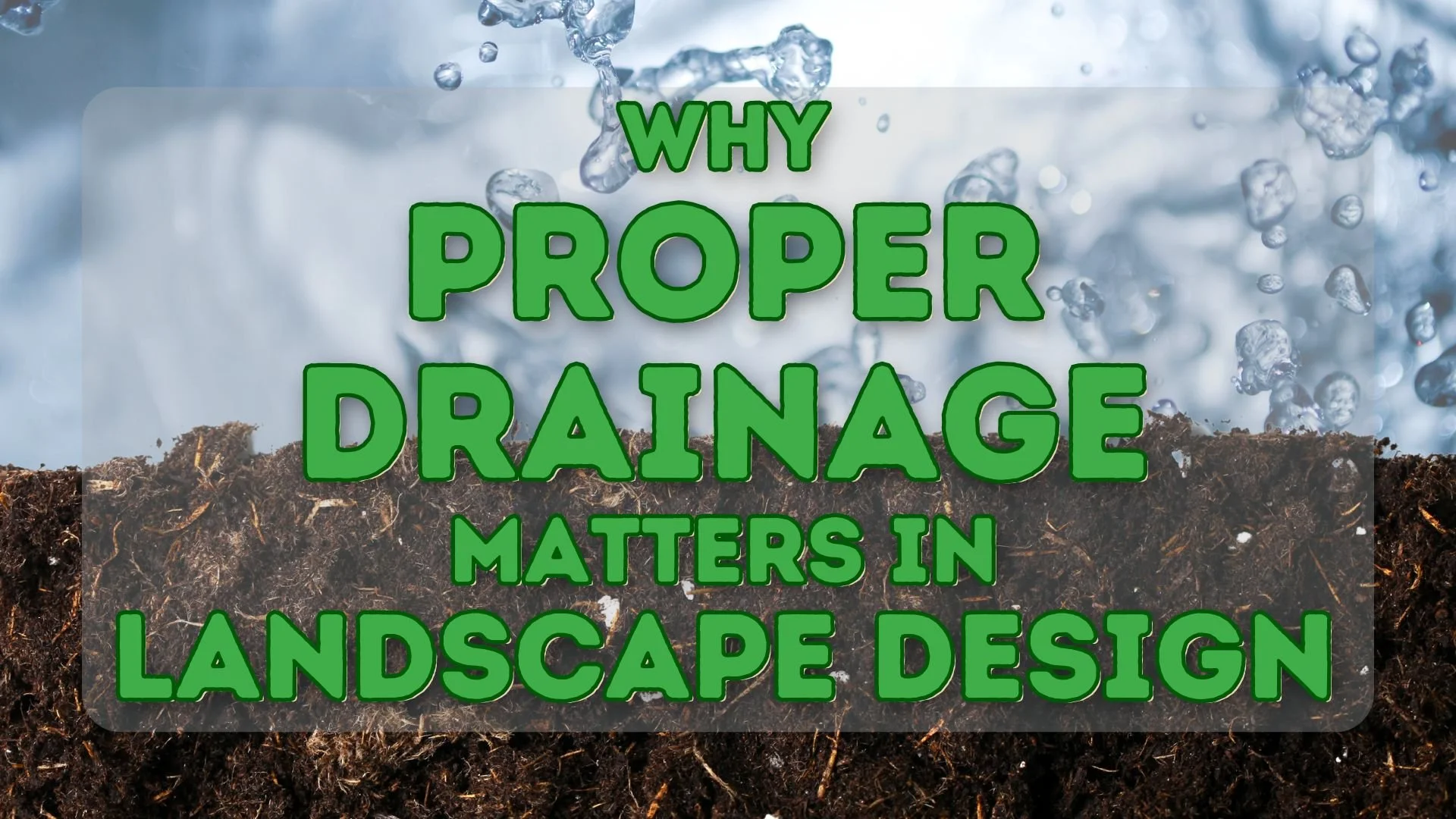Why Proper Drainage Matters in Landscape Design — Ground FX Landscaping ...