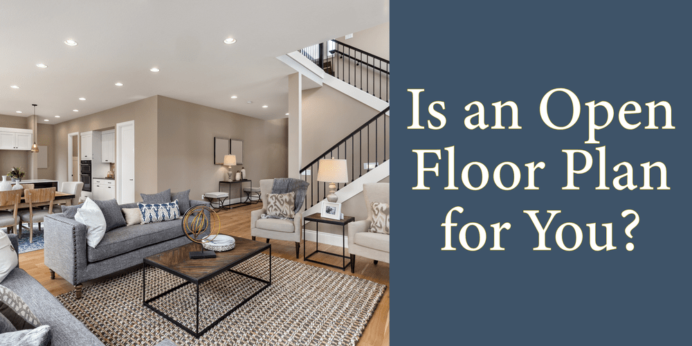 Is an Open Floor Plan for you? — MBS Interiors
