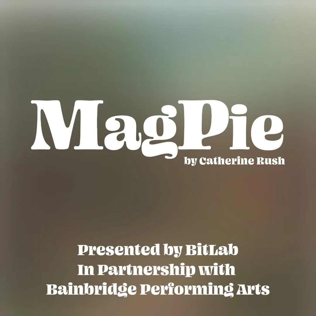 Auditions Are Now Open for “MagPie” by Catherine Rush — Bainbridge ...