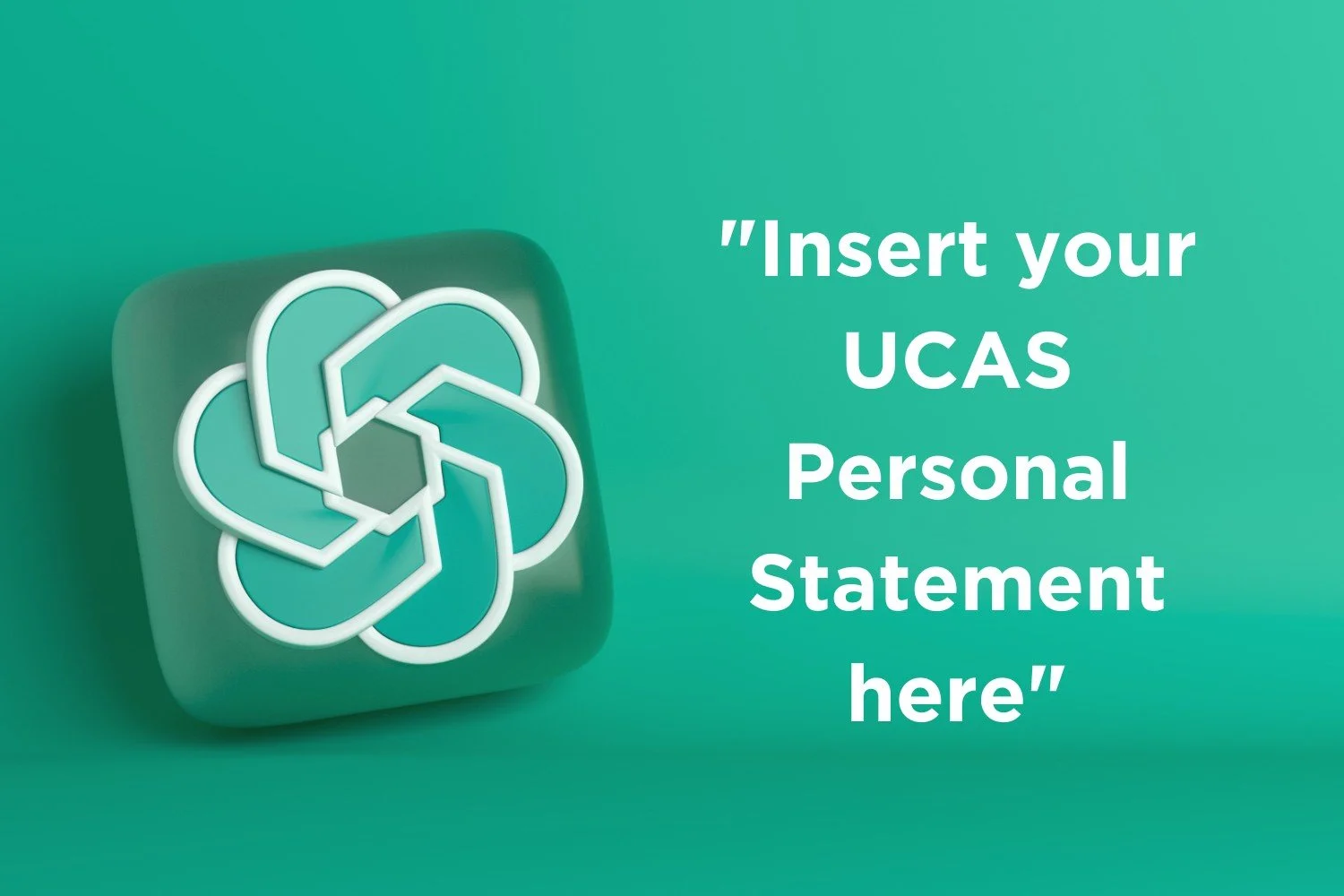 Writing your UCAS Personal Statement using ChatGPT — betterunichoices