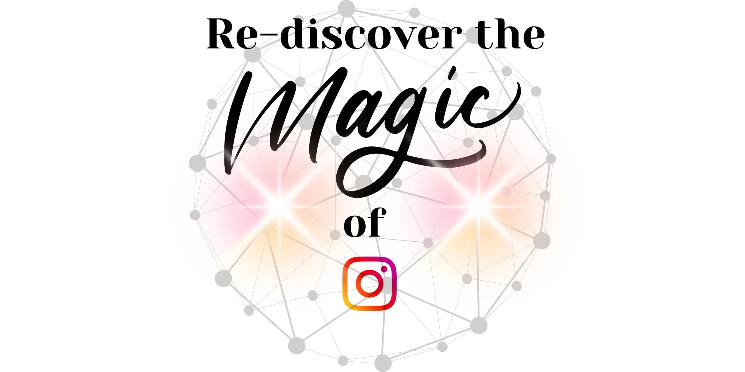 RE-discover the magic of Instagram. — Instagram Coach- Tips and ...