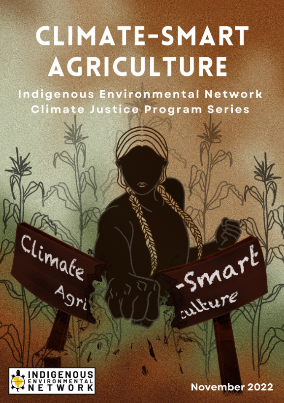 Climate-Smart Agriculture: Indigenous Environmental Network Climate Justice Program Series ...