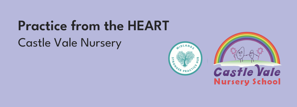 Practice from the Heart - Visit Castle Vale Nursery