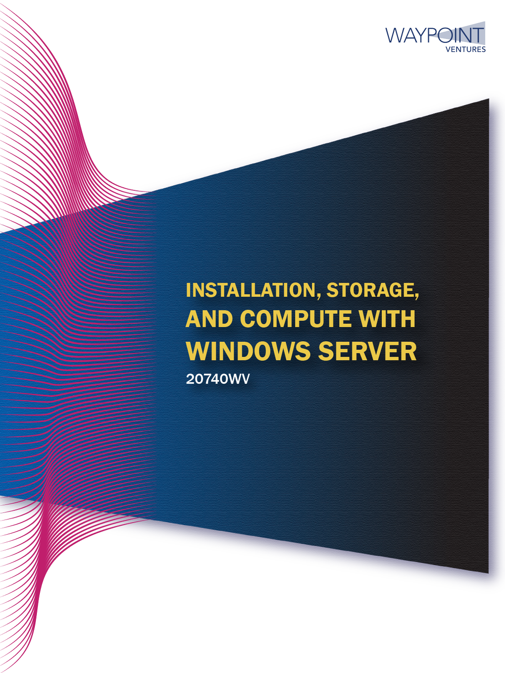20740WV Installation, Storage, and Compute with Windows Server ... 20740WV Installation, Storage, and Compute with Windows Server ...