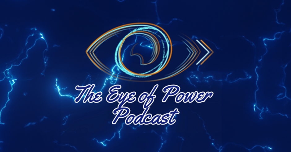 Eye of Power Podcast | The Eye of Power