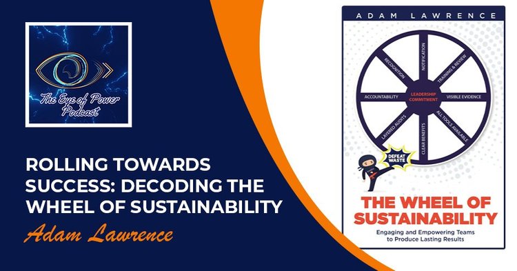 Rolling Towards Success: Decoding The Wheel Of Sustainability With Adam ...