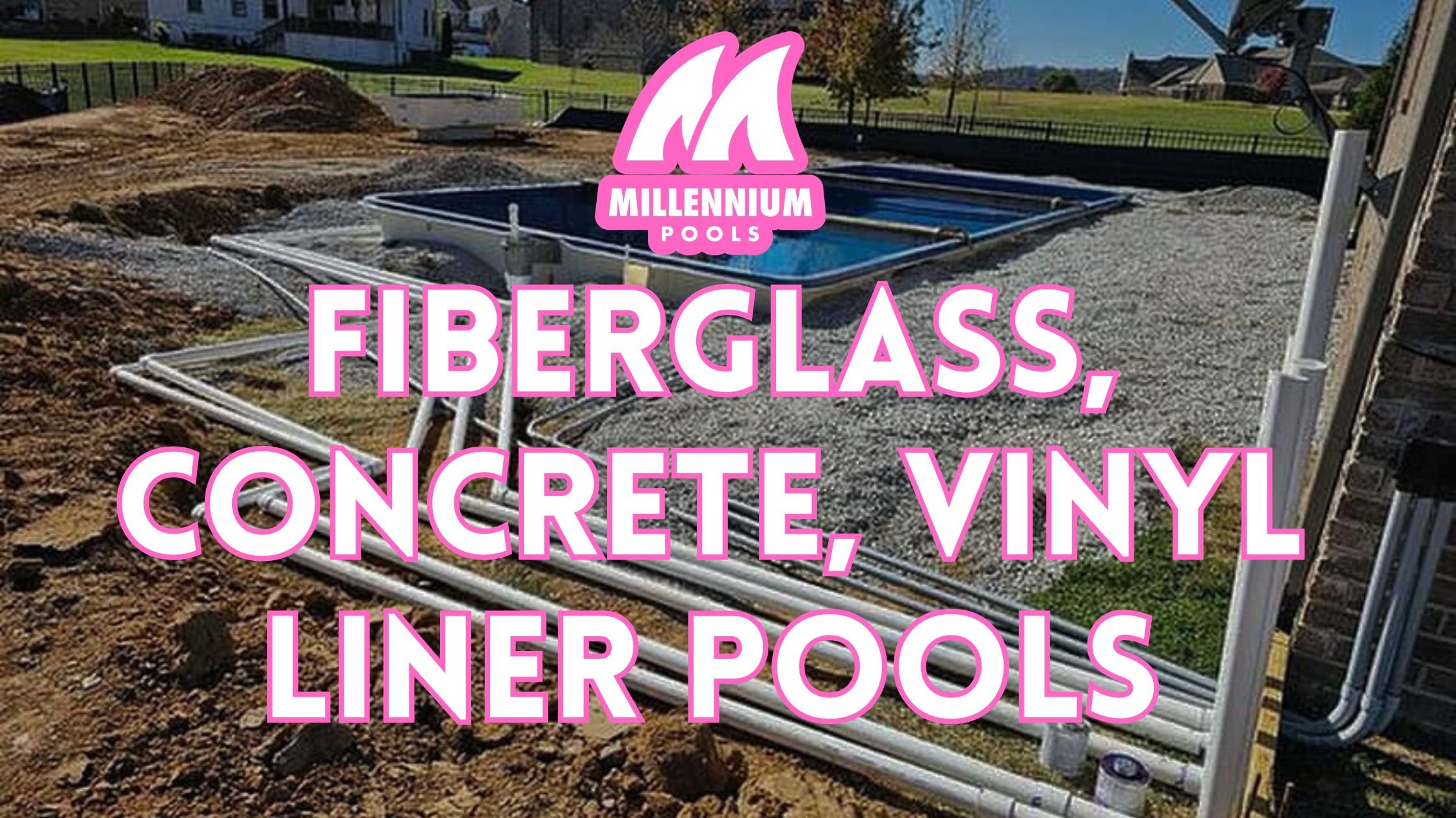 Pros and Cons: Fiberglass, Vinyl Liner, Concrete Pools — Millennium Pools