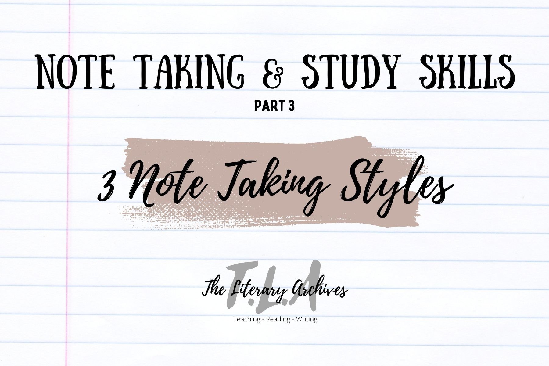3 Note Taking Styles — The Literary Archives