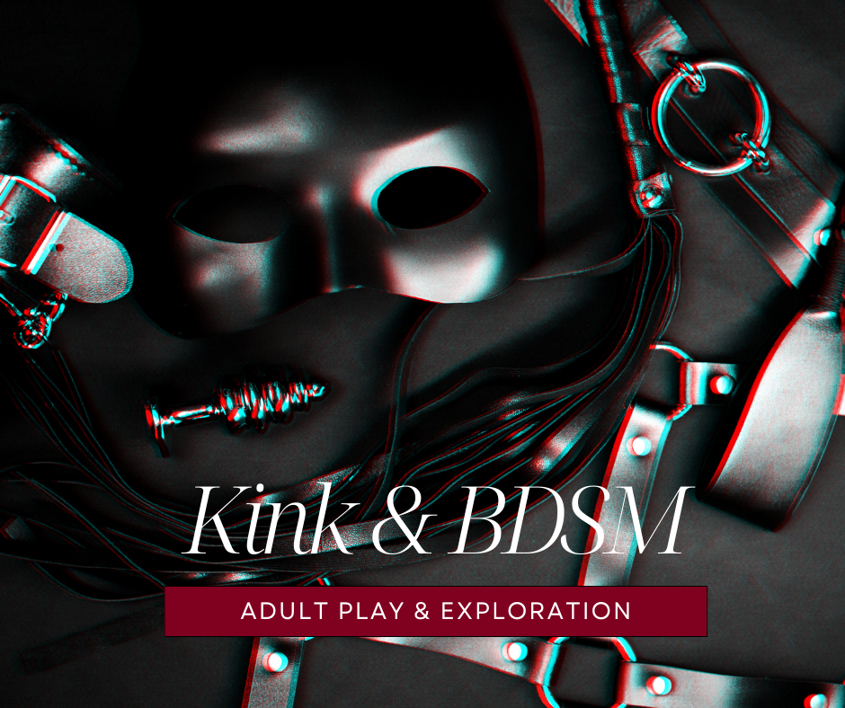 Exploring and Embracing Kink and BDSM — Sex, Intimacy, & Well-Being