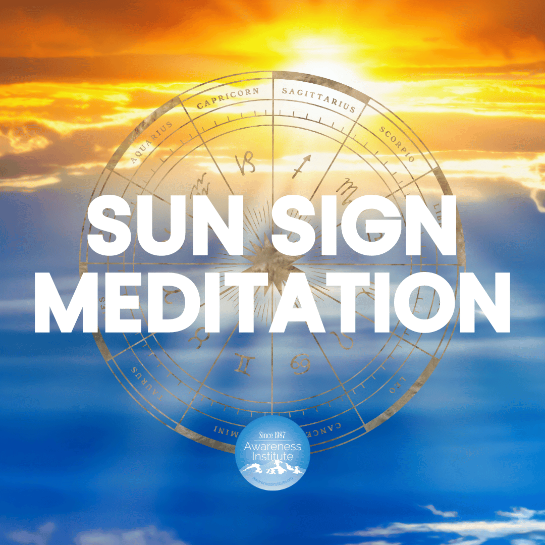 Sun Sign Meditation — Awareness Institute