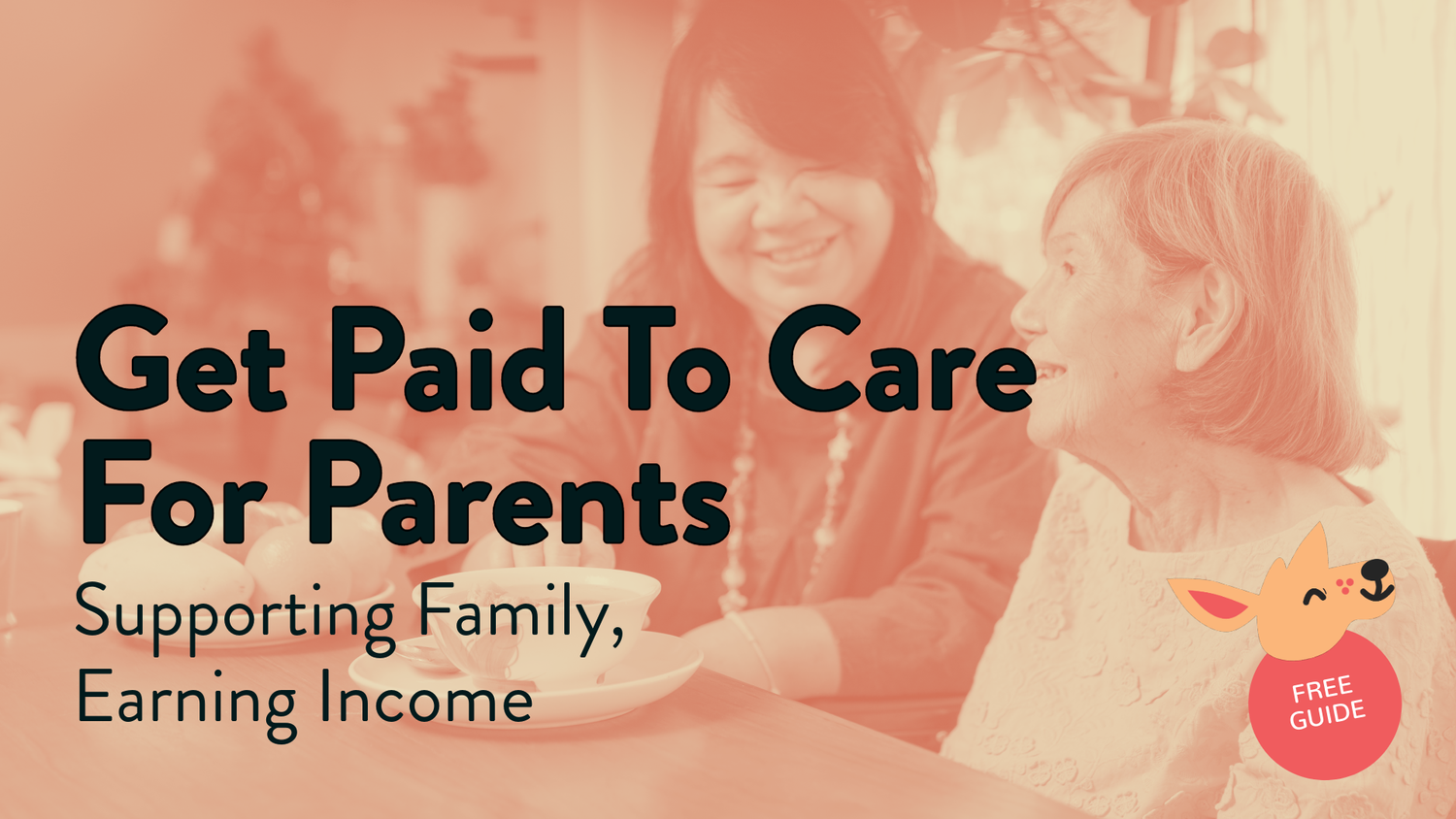 Get Paid to Take Care of Your Parents: A Guide — Paid.Care