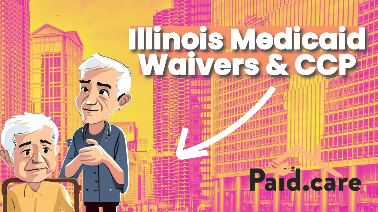 Medicaid Waiver Illinois Programs and Caregiver Options — Paid.Care
