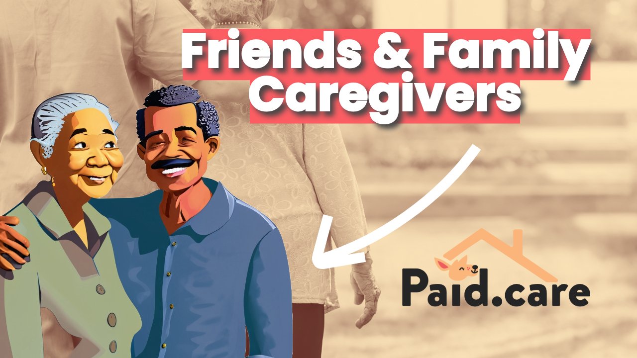 Friends and Family Caregivers: Caregiver Pay — Paid.Care