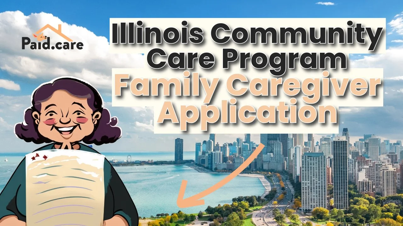 Illinois Caregiver Application for Family Caregivers — Paid.Care