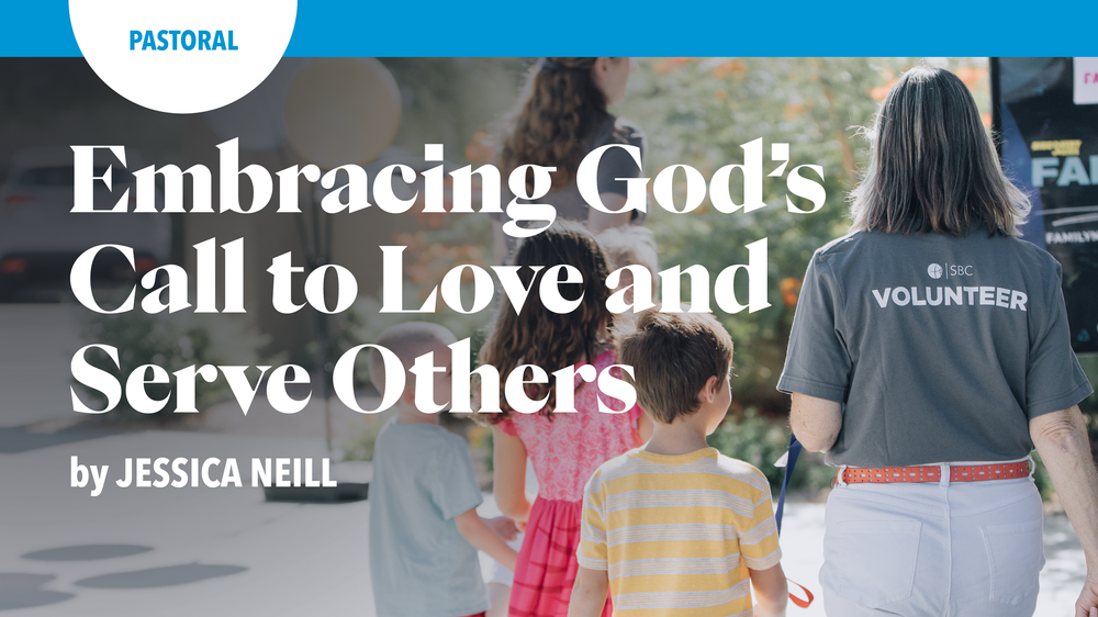 Embracing God’s Call to Love and Serve Others — Scottsdale Bible Church
