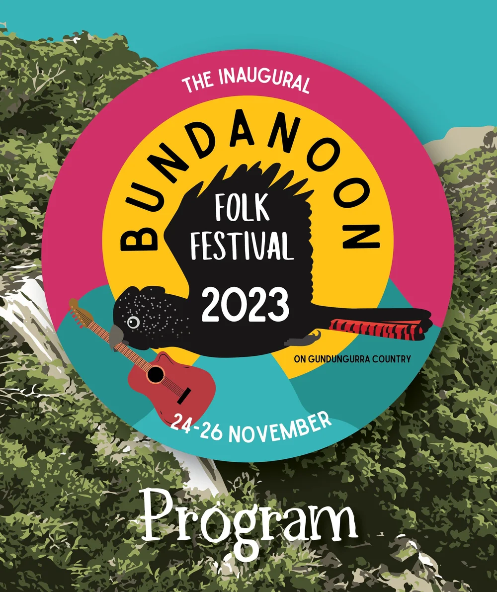 FULL PROGRAM — Bundanoon Folk Festival