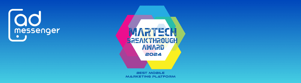 AdMessenger Named “Best Mobile Marketing Platform” in 2024 MarTech Breakthrough Awards Program ...