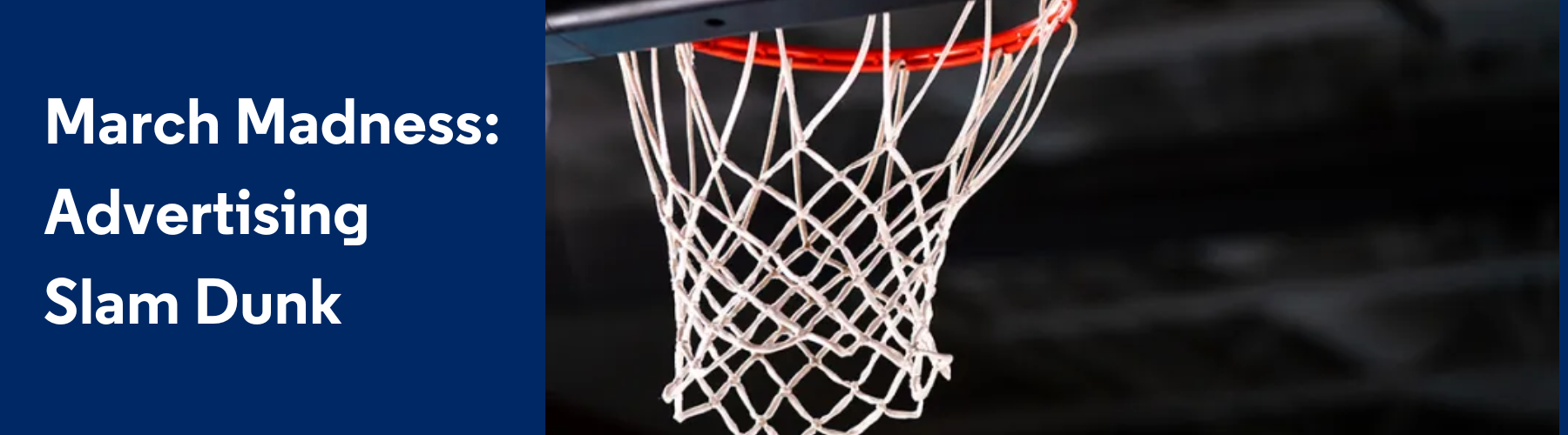 Slam Dunk Your Advertising During March Madness — Optimum Media