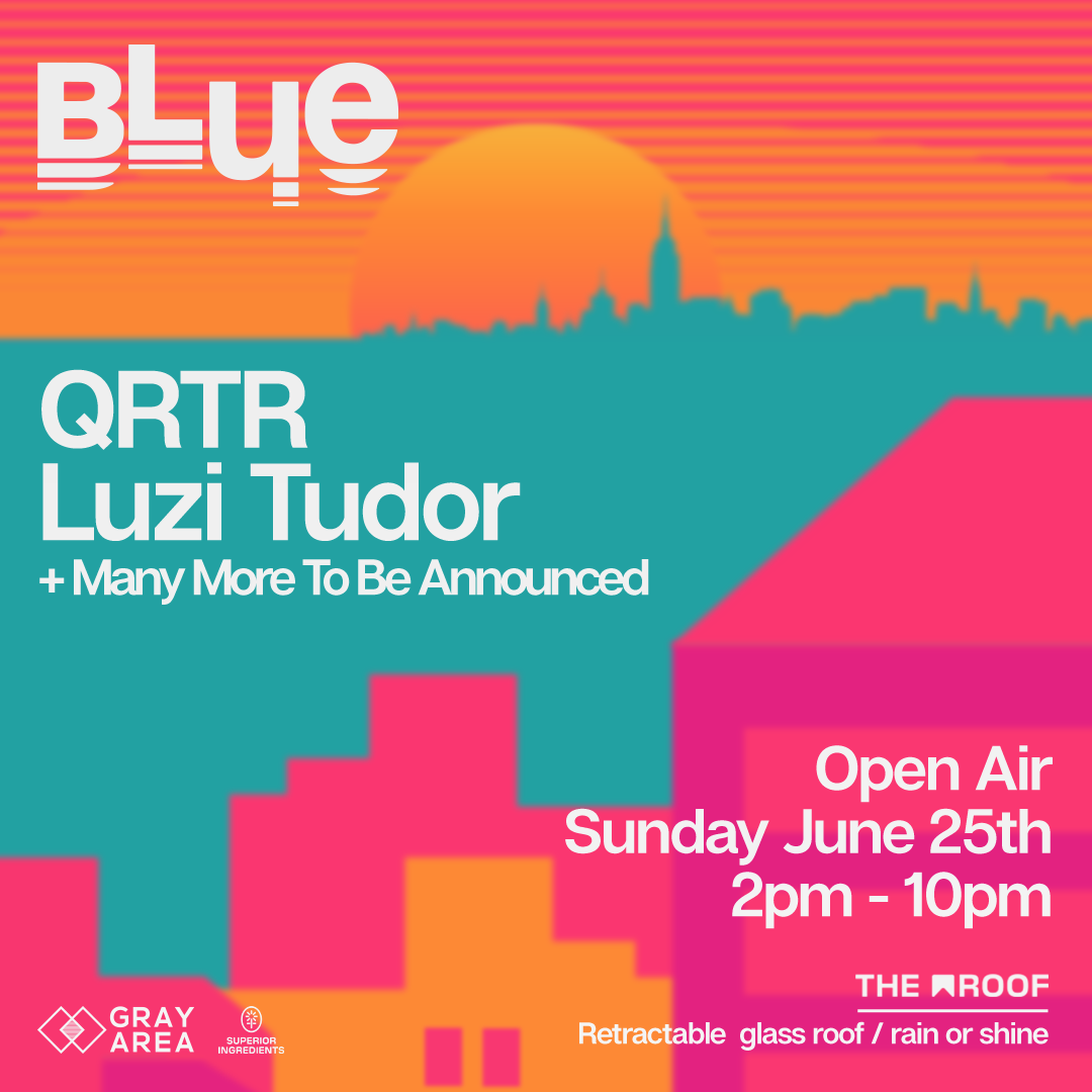 BLUE with QRTR, Luzi Tudor and Friends — Superior Ingredients