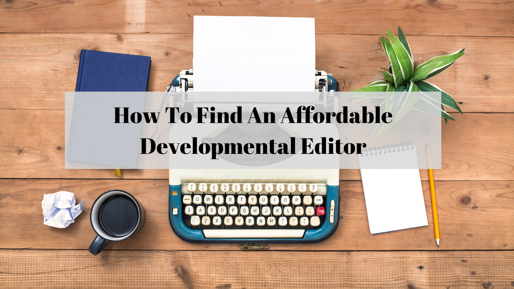 How To Find An Affordable Developmental Editor | Midnight Devotion ...