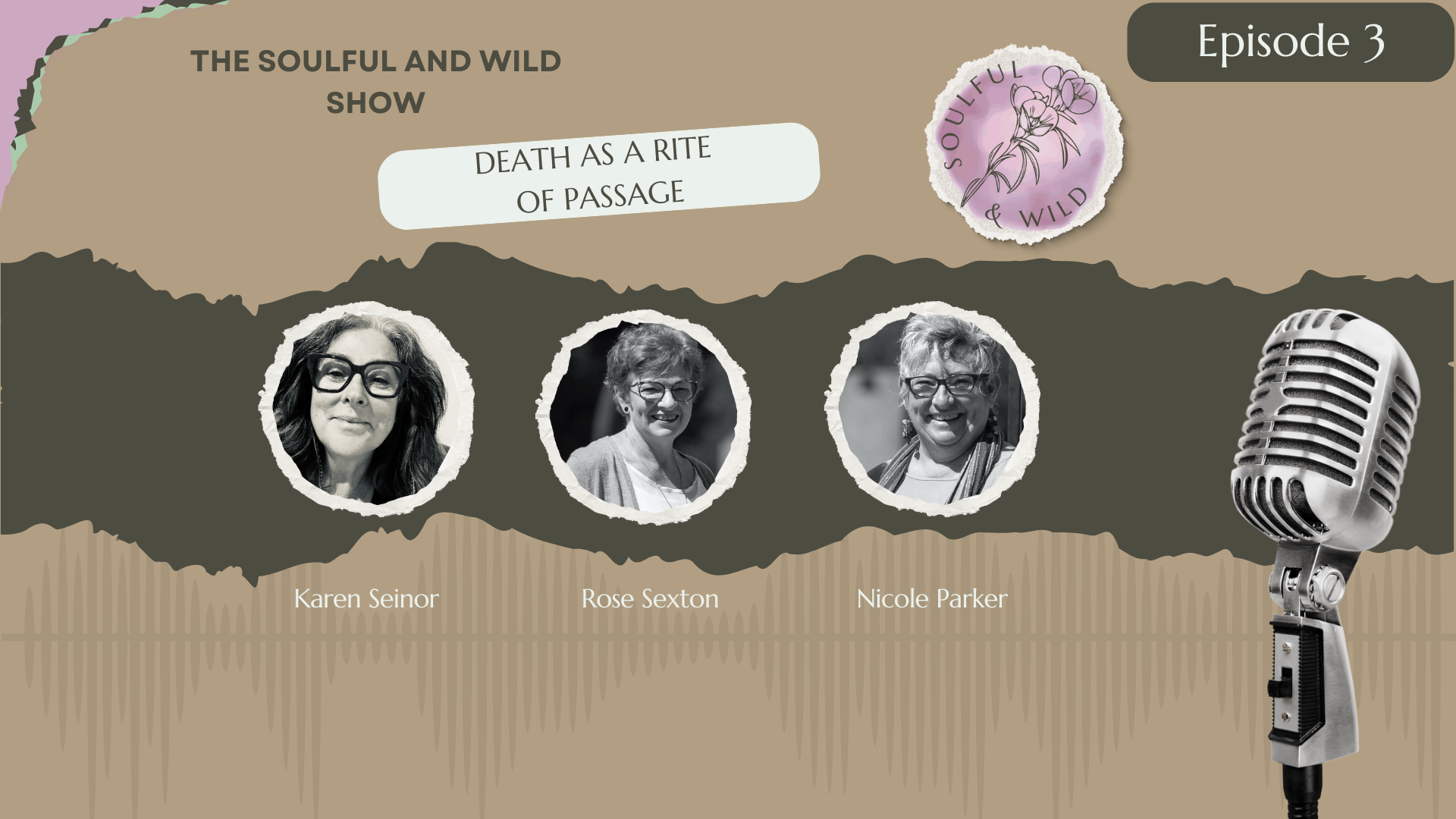 Death As A Rite of Passage with Nic Parker and Rose Sexton — Soulful & Wild