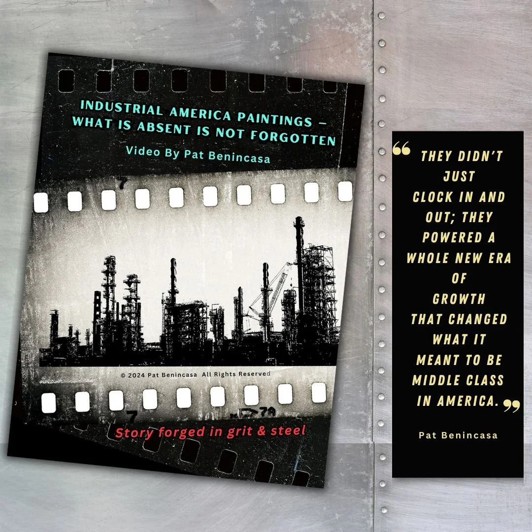 Industrial America Video - Pat Benincasa Art — Pat Benincasa Art