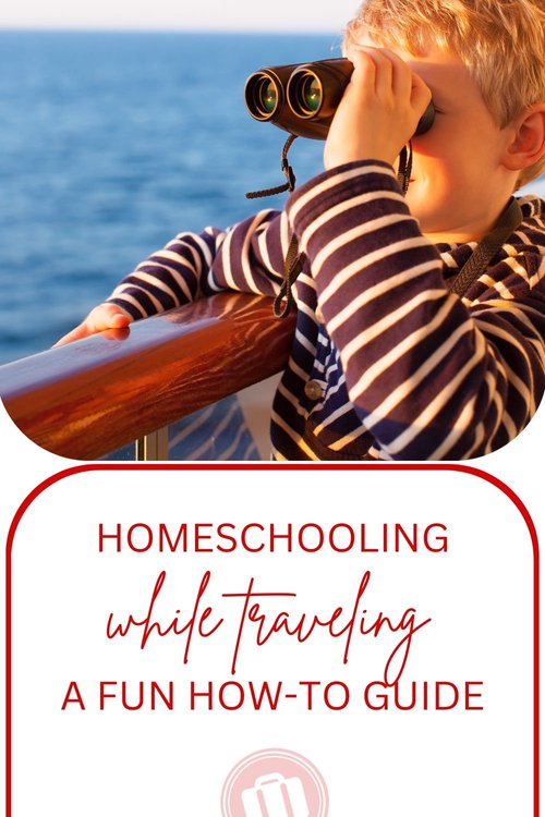 Homeschooling While Traveling: Keep It Fun and Stress-Free