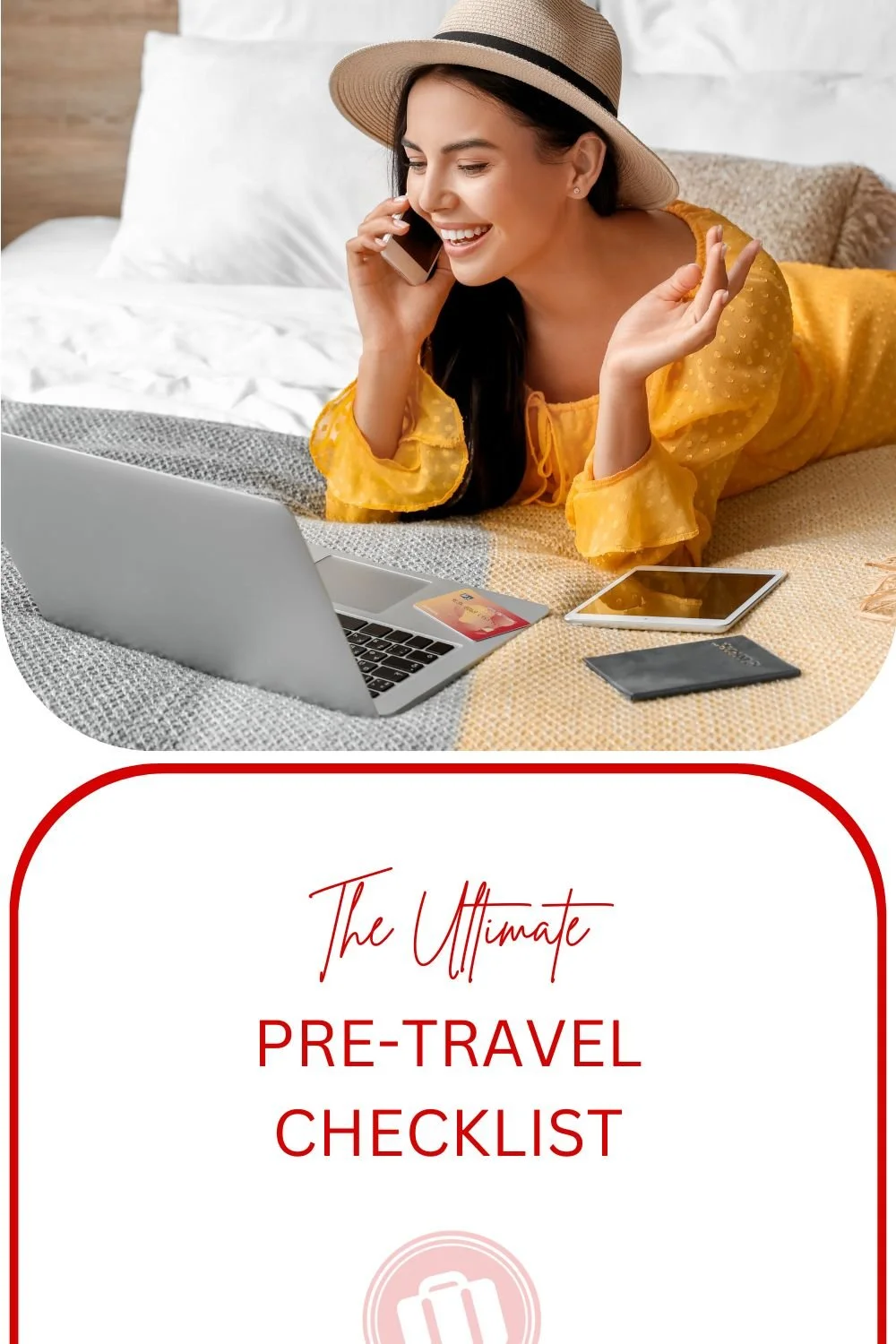 Pre-Travel Checklist: Must-Do tasks — Travel More. Pack Less