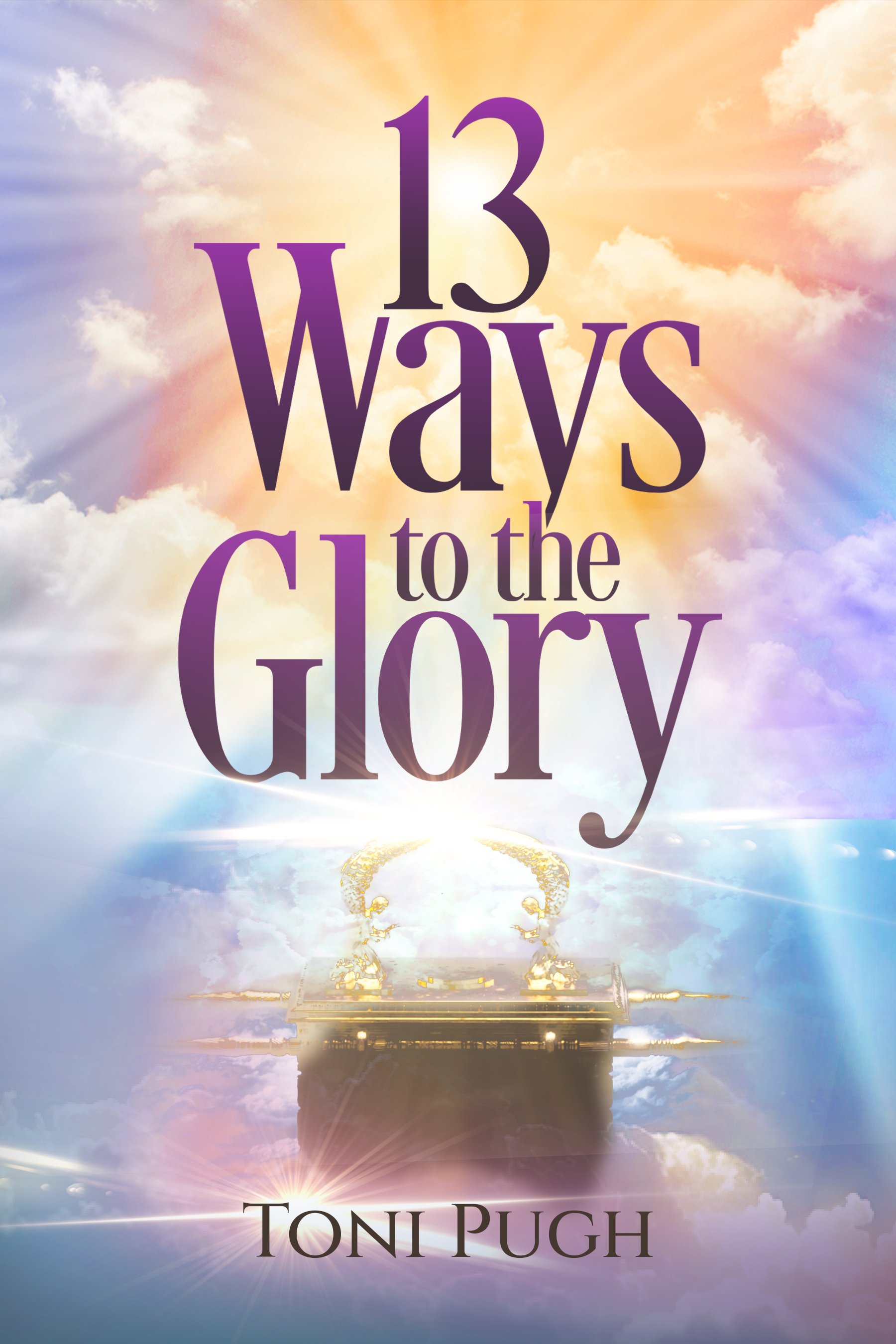 13 Ways to the Glory — Toni Pugh Ministries