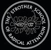 The Strother School of Radical Attention